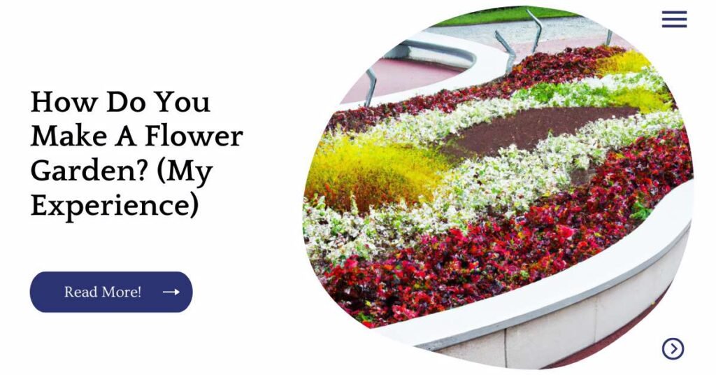 How Do You Make A Flower Garden? (My Experience) – Unified Garden